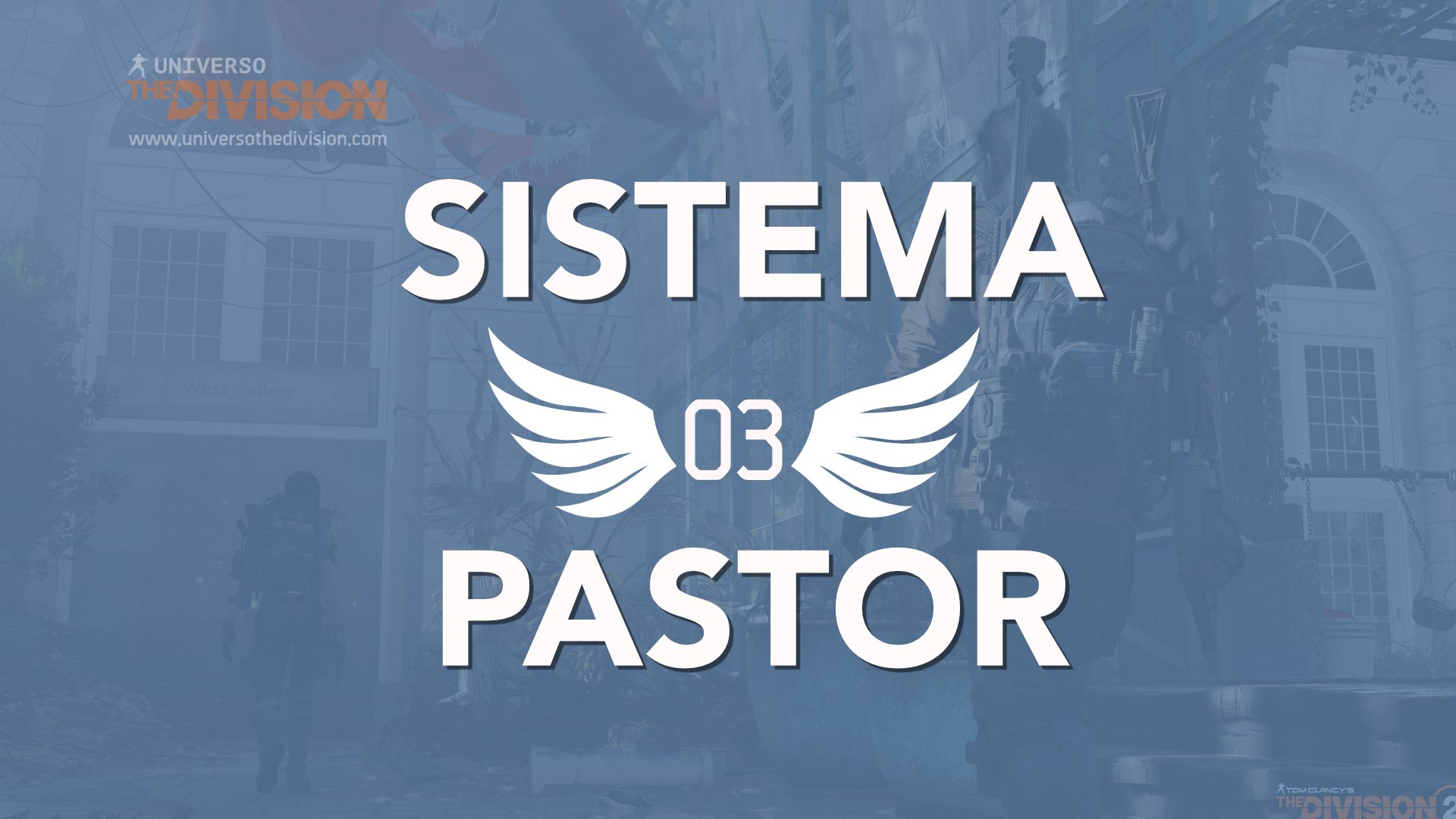 Sistema Pastor. Guía y reflexión - Universo The Division